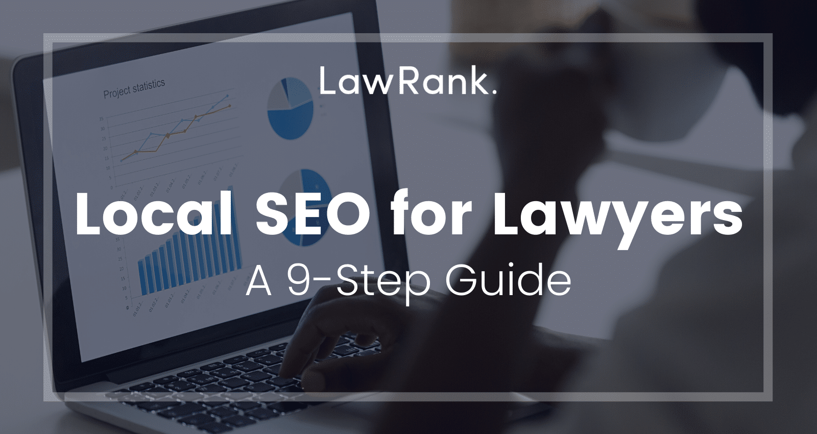 Local SEO For Lawyers & Law Firms: 9 Easy Steps To Better Rankings