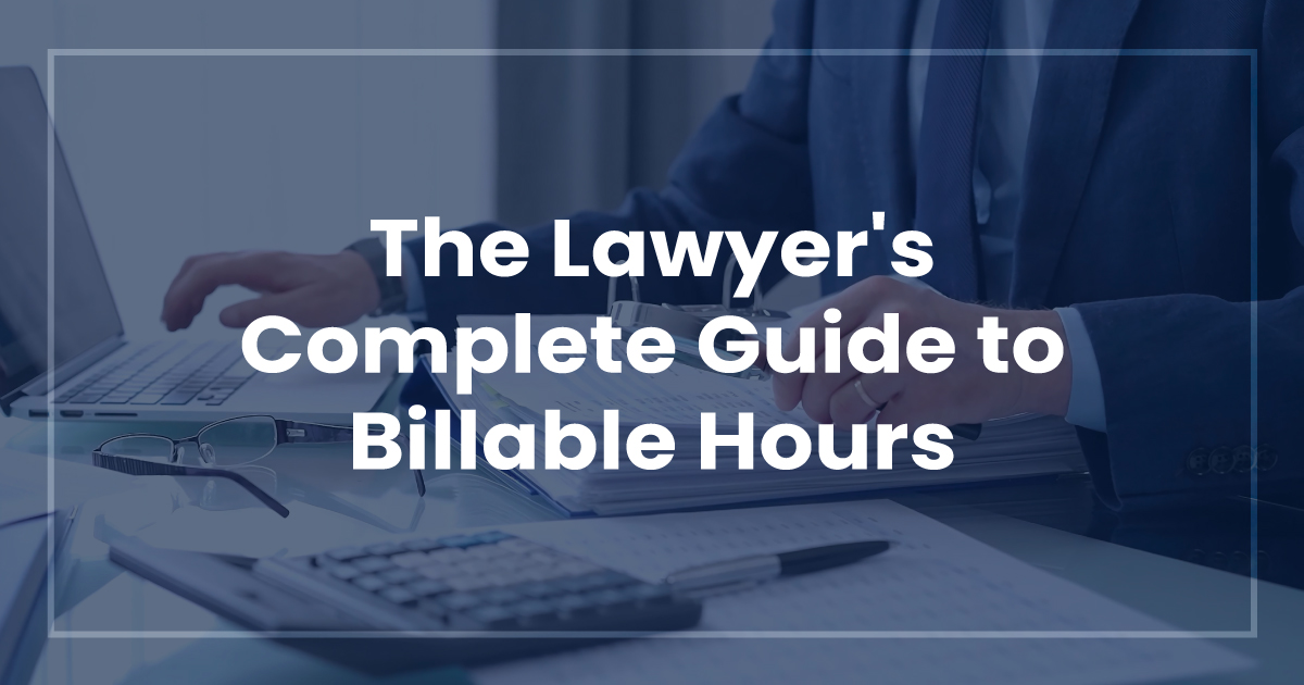 The Lawyer's Complete Guide to Billable Hours - LawRank