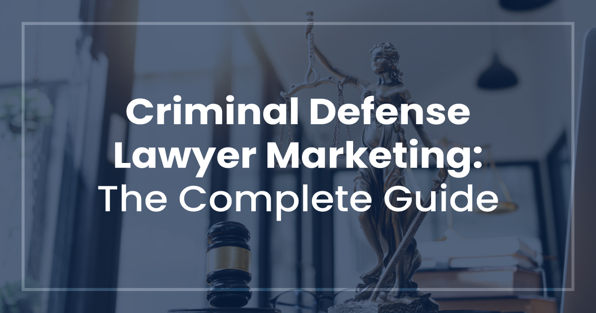 Criminal Defense Lawyer Marketing: The Complete Guide [Updated 2026 ...